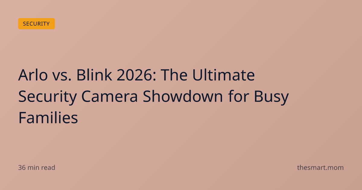 Arlo vs. Blink 2026: The Ultimate Security Camera Showdown for Busy ...